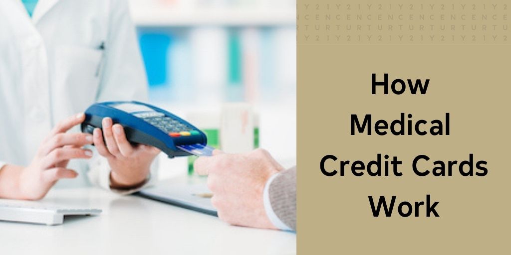 How Medical Credit Cards Work